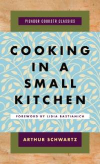 Cooking in a small kitchen / Arthur Schwartz ; illustrated by Gary ...