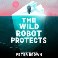 The wild robot protects | Ann Arbor District Library